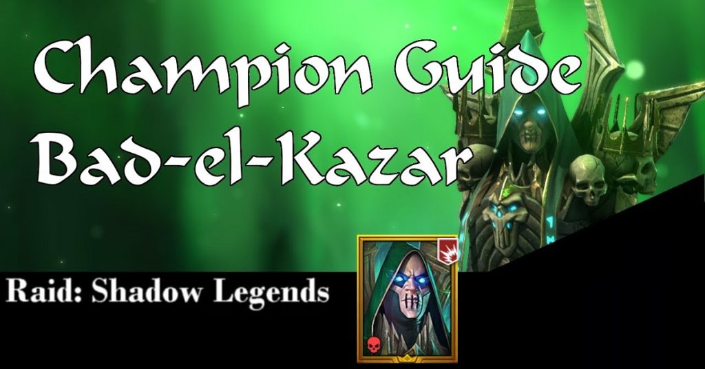 Bad-El-Kazar Champion Guide | Raid Shadow Legends