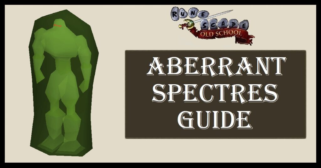 OSRS Aberrant Spectres Guide | Gear & Strategy