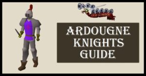 OSRS Ardy Knights Guide - AFK Pickpocketing
