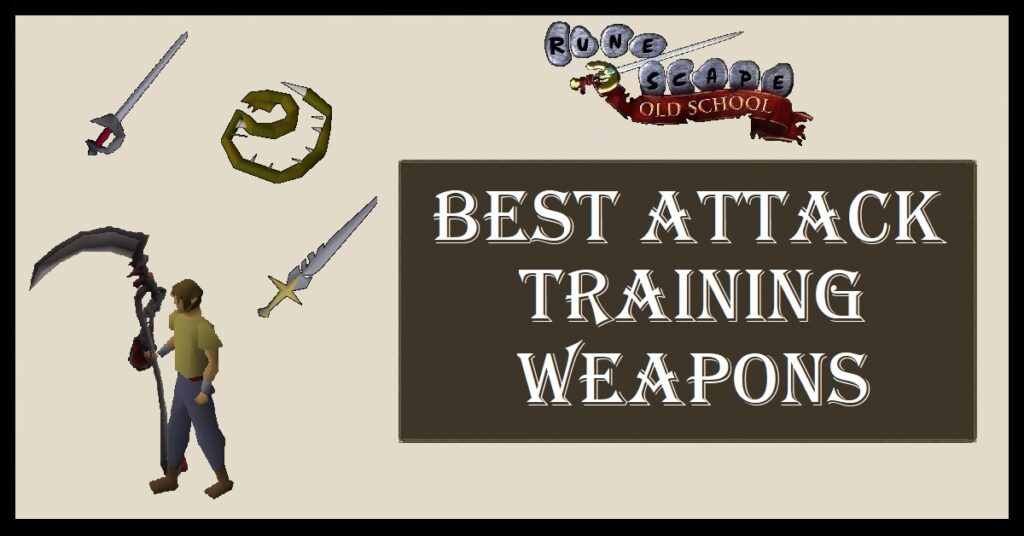 OSRS Best Attack Training Weapons | Fast Atk Xp
