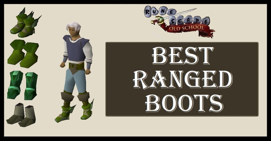 OSRS Best Ranged Boots - Highest Range Bonus