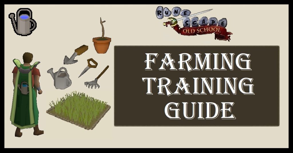 OSRS Farming Training Guide | Levels 1-99