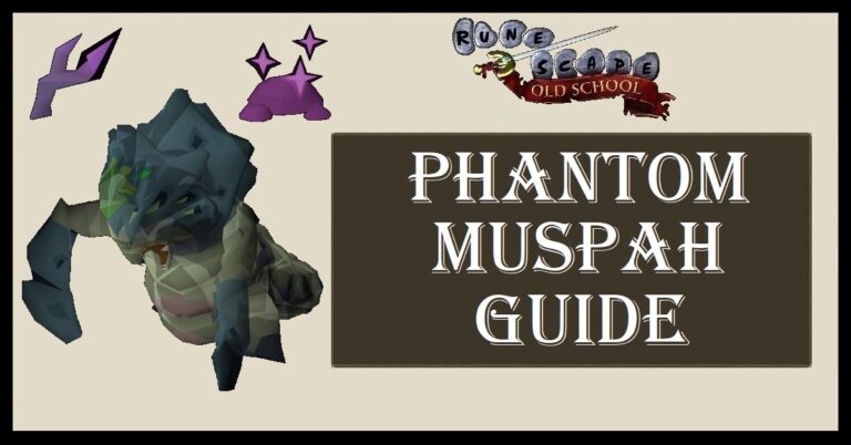 OSRS Phantom Muspah Guide | Gear & Strategy