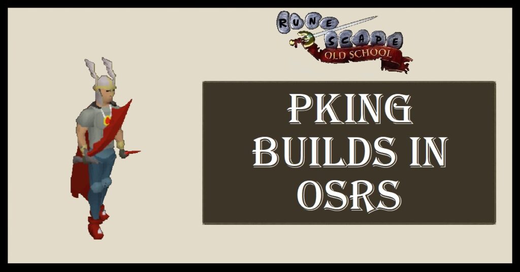OSRS Pking Builds | Best Setups for PVP