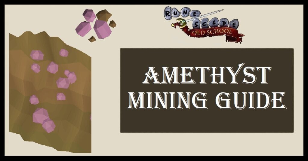 OSRS Amethyst Mining Guide | AFK Mining Exp