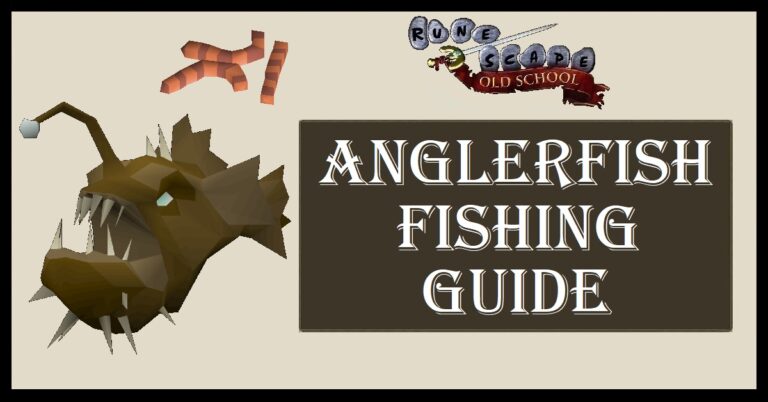 OSRS Anglerfish Fishing Guide | Exp Rates