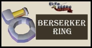 OSRS Berserker Ring Uses - Is it worth it?