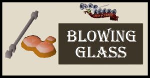 OSRS Blowing Glass | Crafting Exp Method