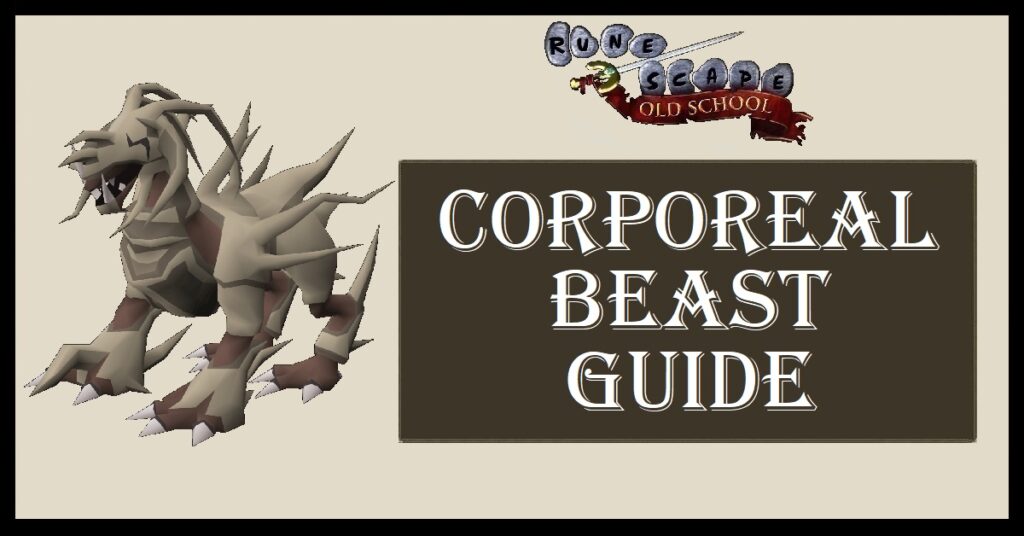 OSRS Corporeal Beast Guide | Gear & Strategy