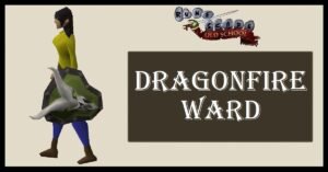 OSRS Dragonfire Ward Uses - Is it worth it?