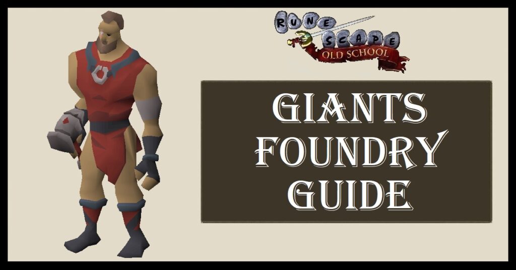 OSRS Giants Foundry Guide | Smithing Method