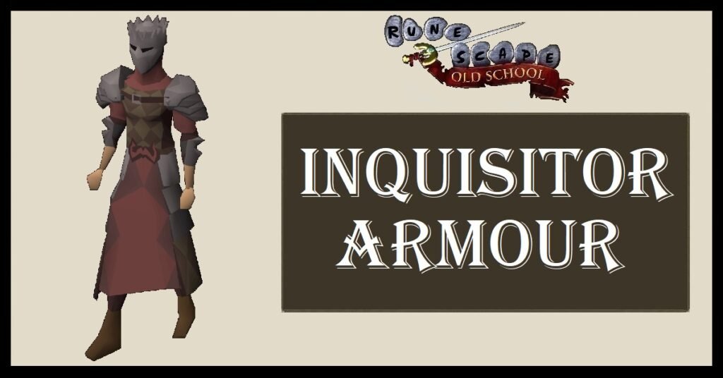 OSRS Inquisitor Armour Uses - Is it worth it?