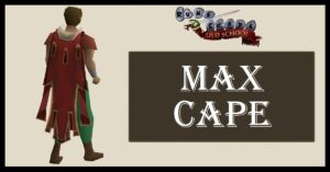OSRS Max Cape | Uses, Perks & Variants