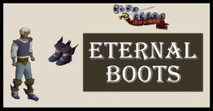 OSRS Eternal Boots Uses - Is it worth it?
