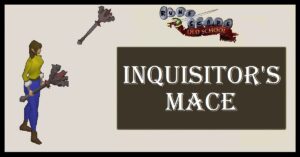 OSRS Inquisitor's Mace Uses - Is it worth it?