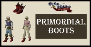 OSRS Primordial Boots Uses - Is it worth it?