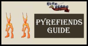 OSRS Pyrefiends Guide | Gear & Strategy