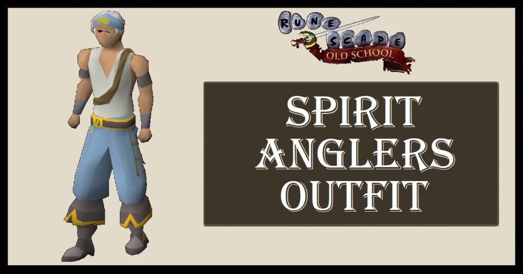 OSRS Spirit Anglers Outfit | How to get it