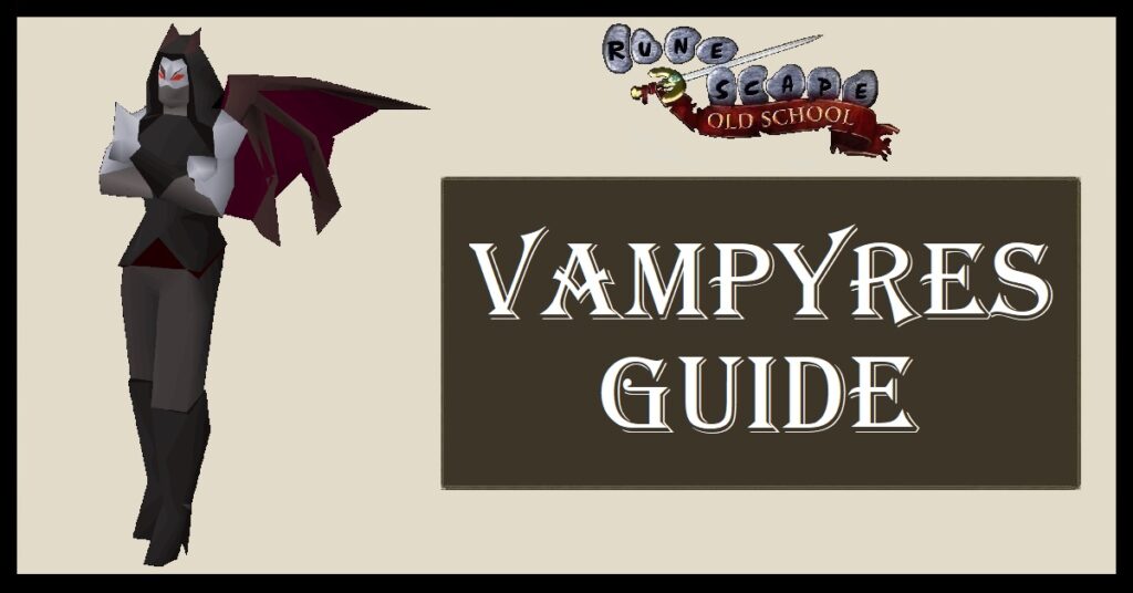 OSRS Vampyres Guide | Gear & Strategy